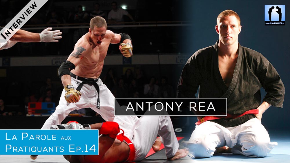 Interview Antony Réa – du traditionnel au MMA - Imagin Arts Tv