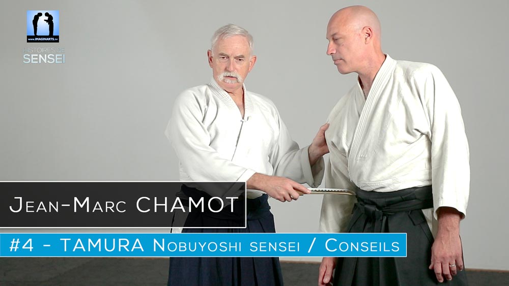 Jean-Marc Chamot sensei - Souvenirs de Tamura sensei + conseils Aïkido - Imagin Arts Tv