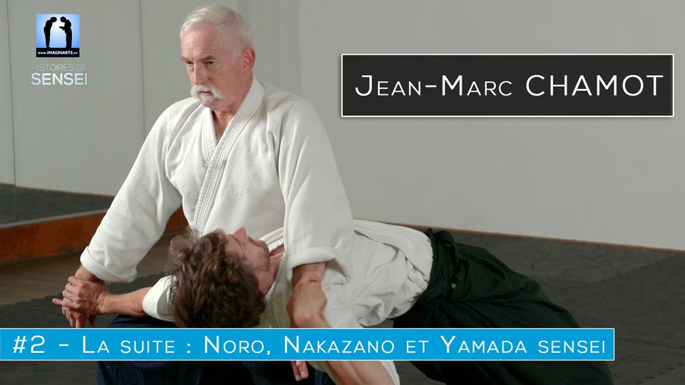 Jean-Marc Chamot sensei - Souvenirs des maîtres du passé - Aïkido - Imagin Arts Tv
