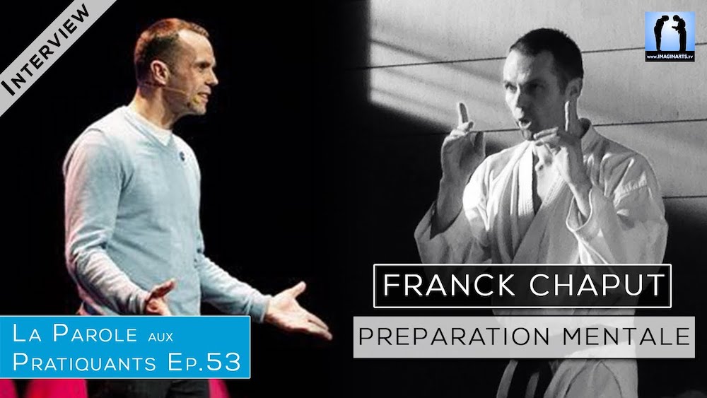 Interview Franck Chaput - Préparation Mentale - Imagin Arts Tv