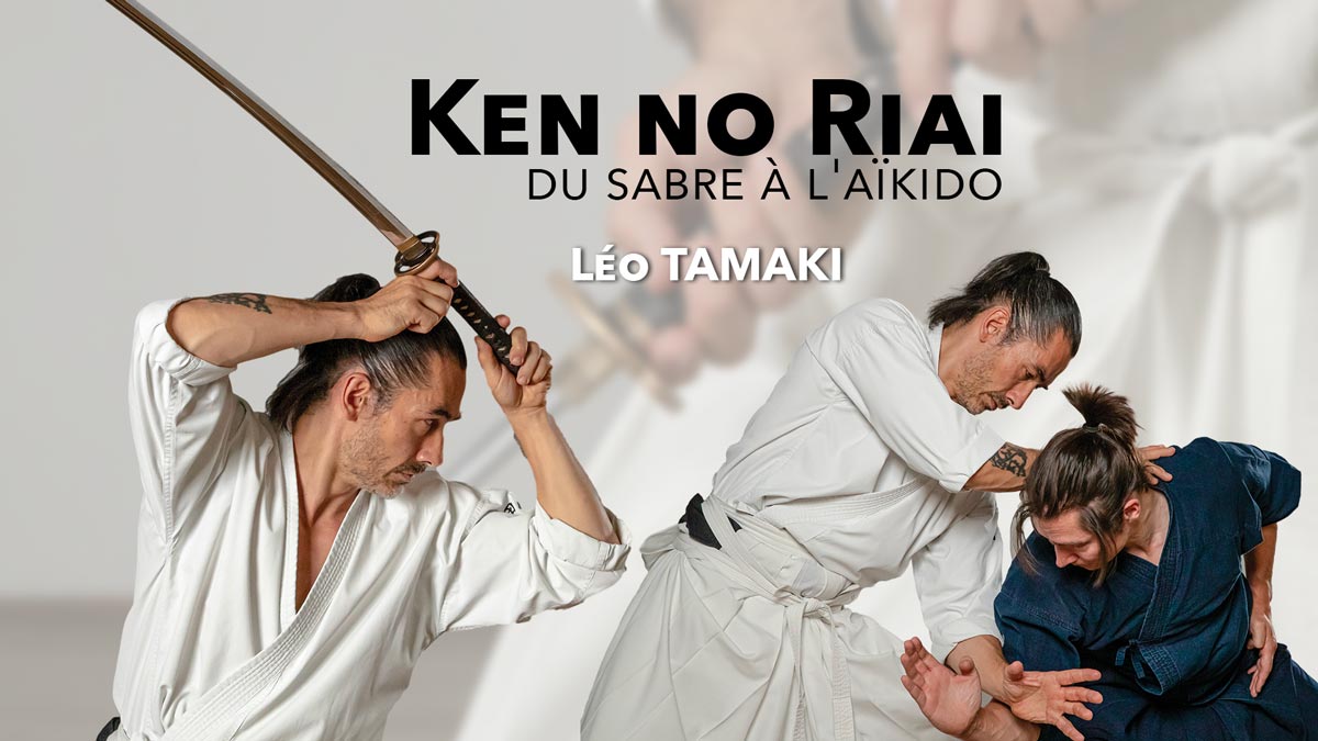 Ken No Riai - du sabre à l'Aïki - Léo Tamaki - Imagin Arts Tv